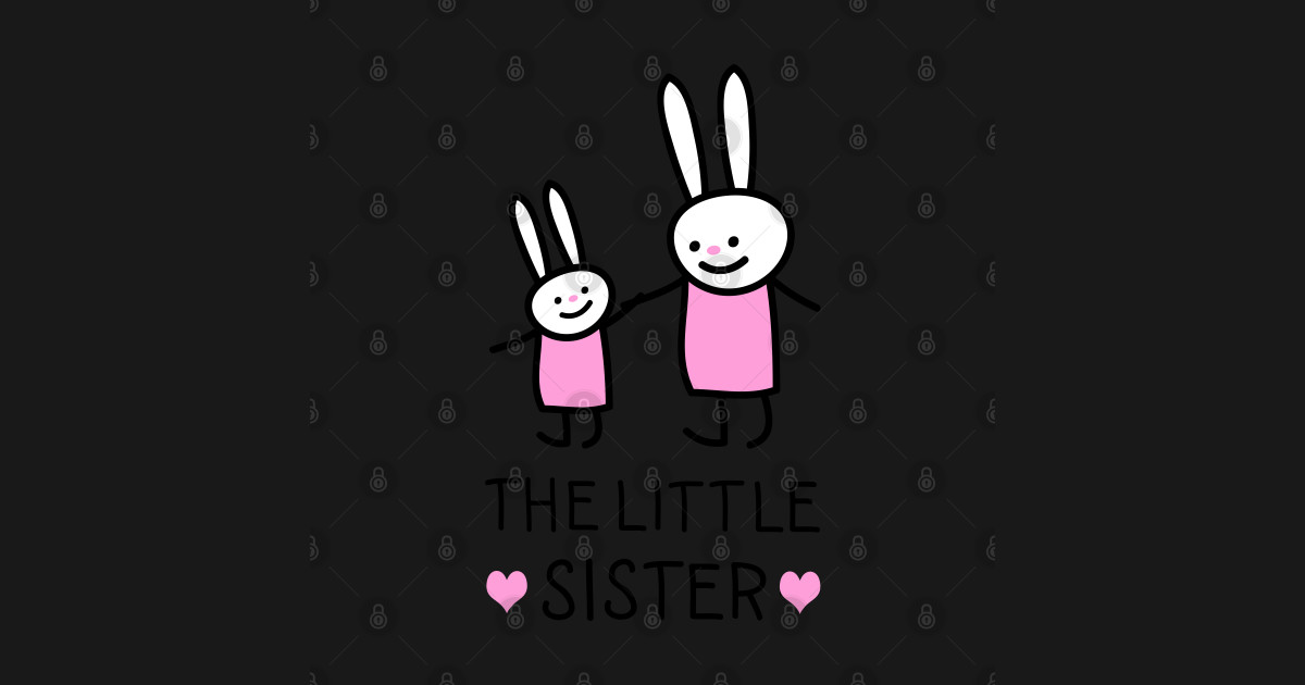 Little sister rabbits - Little Sister - T-Shirt | TeePublic