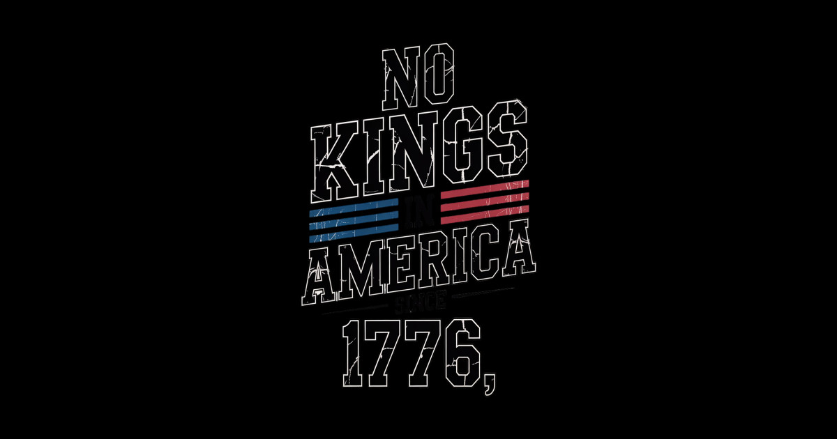 No Kings in America Since 1776 Patriotic USA Flag - No Kings In America ...