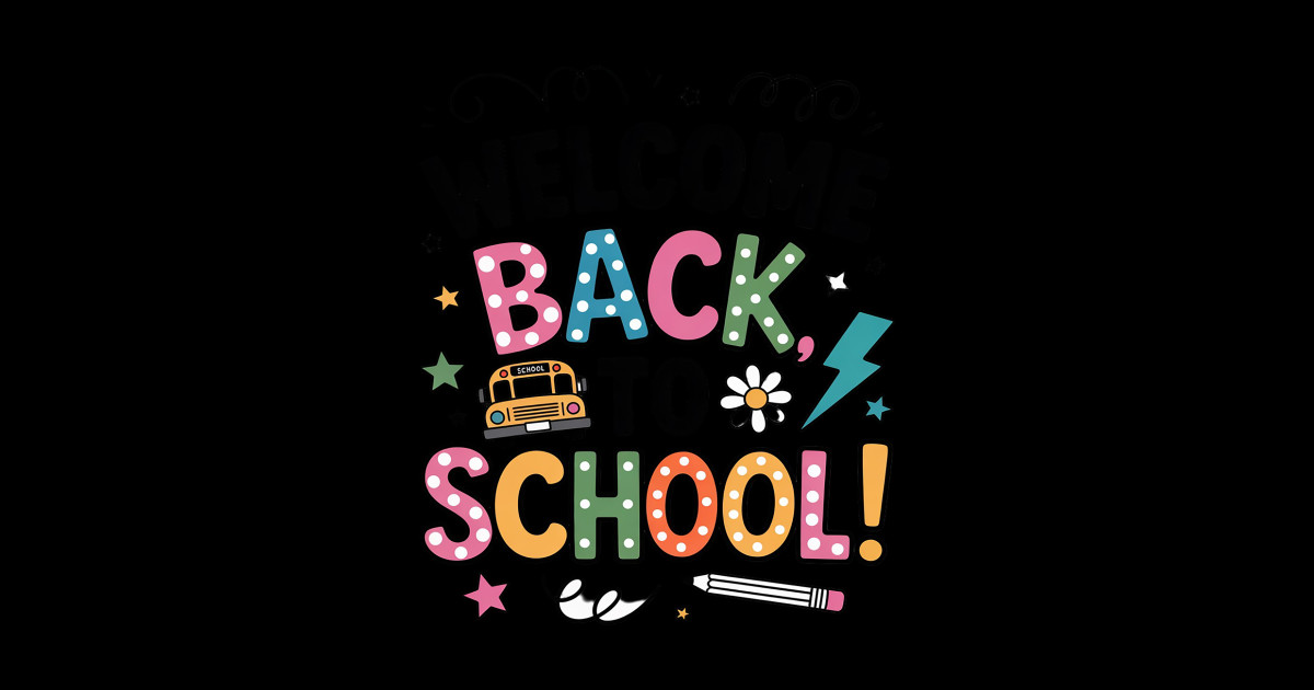 Welcome Back To School First Day Of School Students - Welcome Back To ...