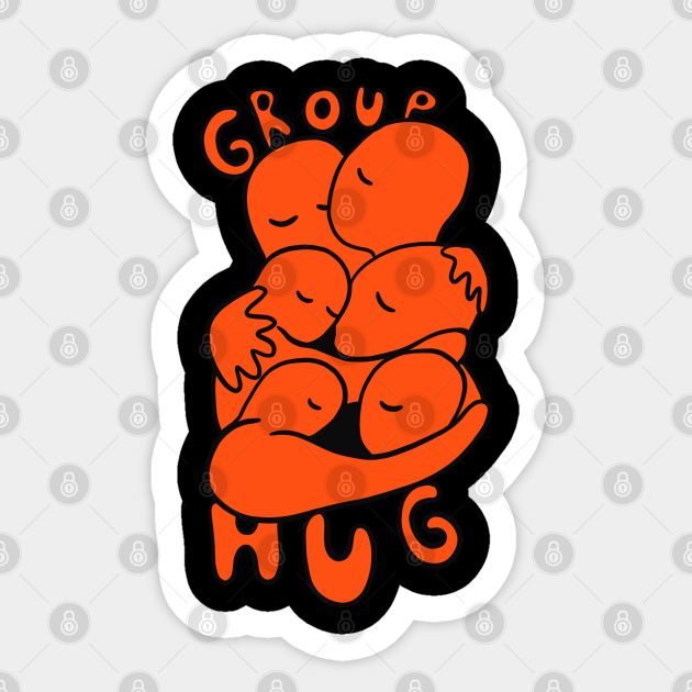 Group Hug - Group Hug - Sticker | TeePublic