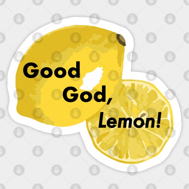 Good God, Lemon! - 30 Rock - Sticker | TeePublic