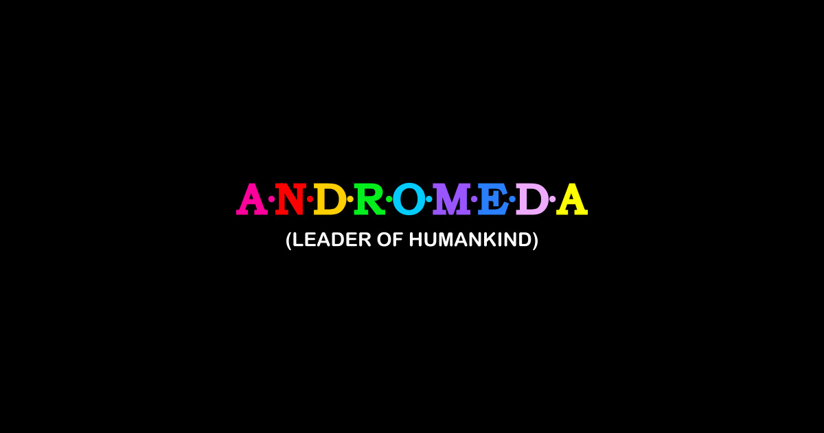 Andromeda - leader of humankind. - Andromeda - Sticker | TeePublic