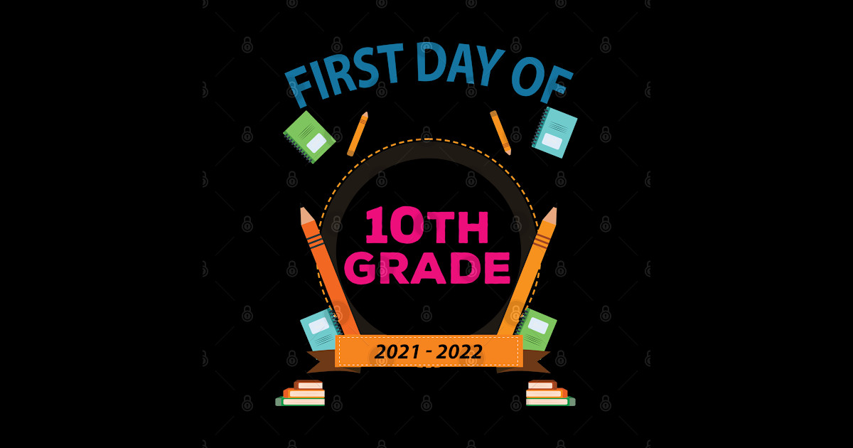 First Day Of 10Th Grade - 10th Grade - Posters and Art Prints | TeePublic