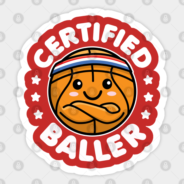 Certified Baller Cute Kawaii Basketball Design - Baller - Sticker ...