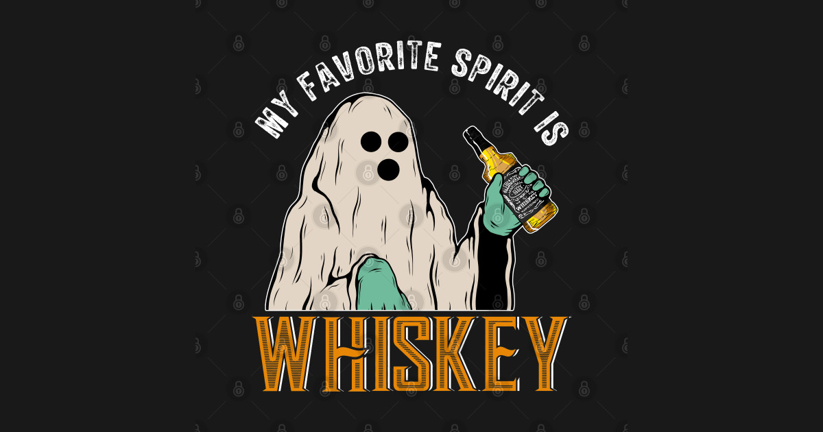 My Favorite Spirit Is Whiskey Funny Ghost Halloween Humo - My Favorite ...
