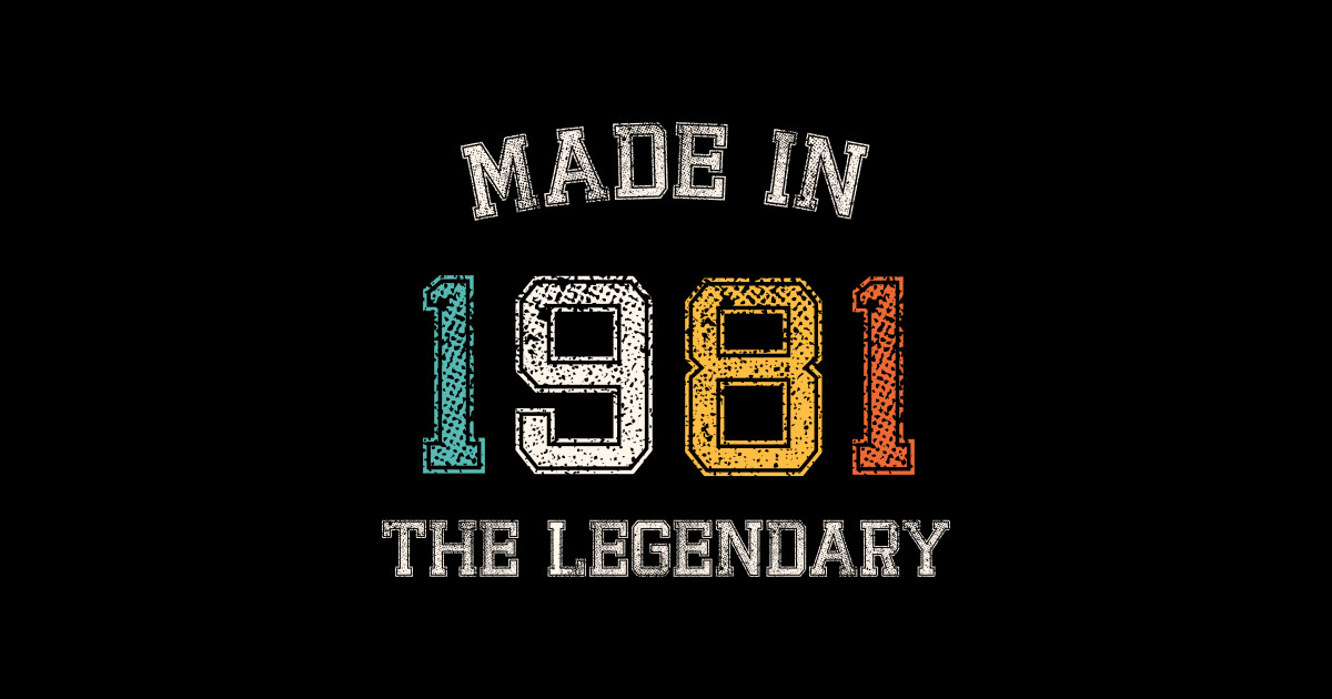 Born in 1981 made in 1981 the legendary - 1981 - Sticker | TeePublic