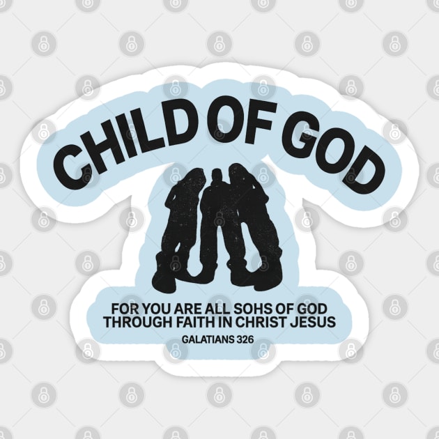 CHILD OF GOD - Christian Clothing - Sticker | TeePublic