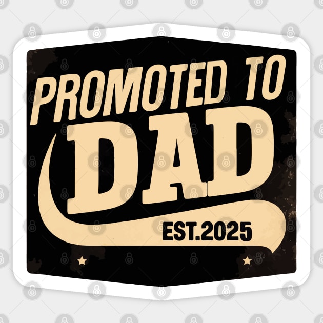 Promoted to Dad 2025 New Dad Vintage - Promoted To Dad - Sticker ...
