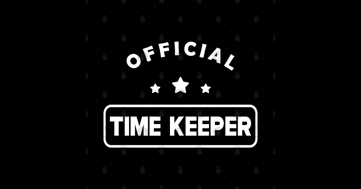 Time Keeper - Official Time Keeper - Time Keeping - Sticker | TeePublic