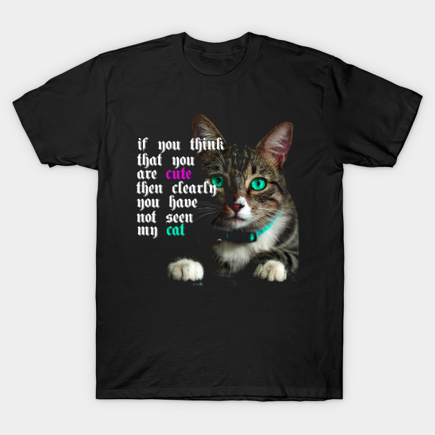 Funny Cat T Shirt - Funny Cat - T-Shirt | TeePublic