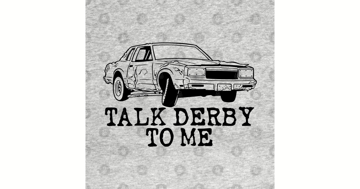 Funny Demolition Derby Talk Derby to Me - Demolition Derby - Sticker ...