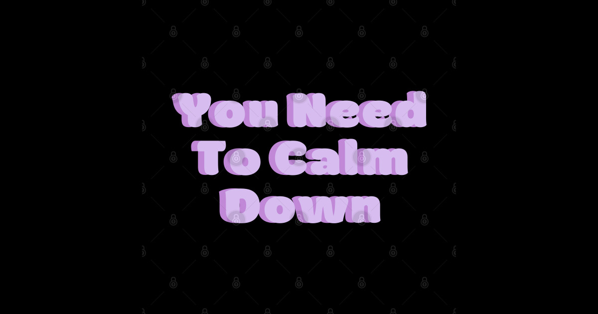 You Need To Calm Down - Taylor Swift Lover YNTCD - Taylor Swift ...