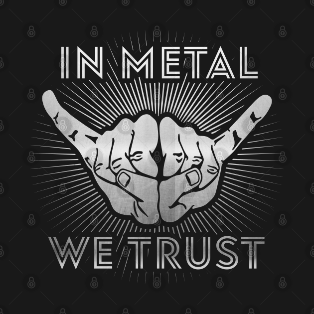 In Metal we Trust - Metalica - T-Shirt | TeePublic