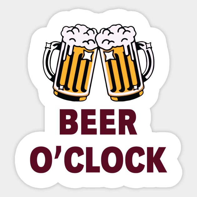 beer o'clock - Beer - Sticker | TeePublic