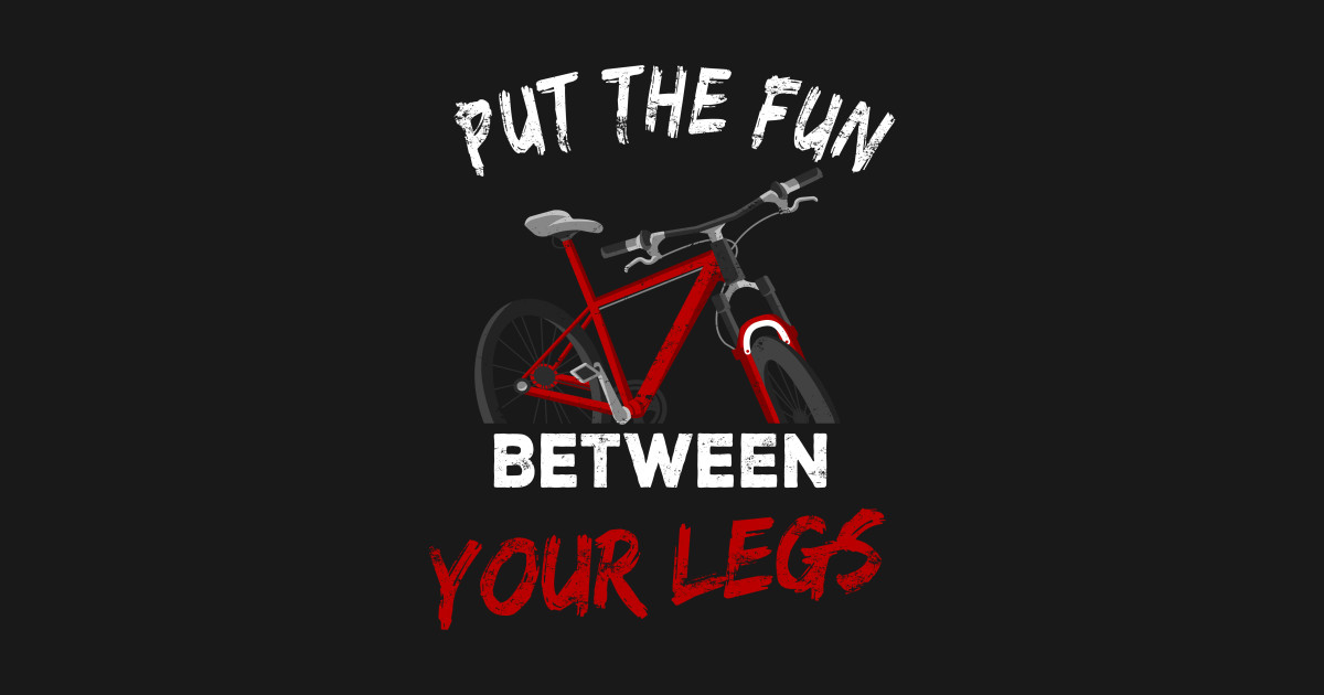 Mountain Bike Fun between the legs Gift - Mountain Bike - T-Shirt ...