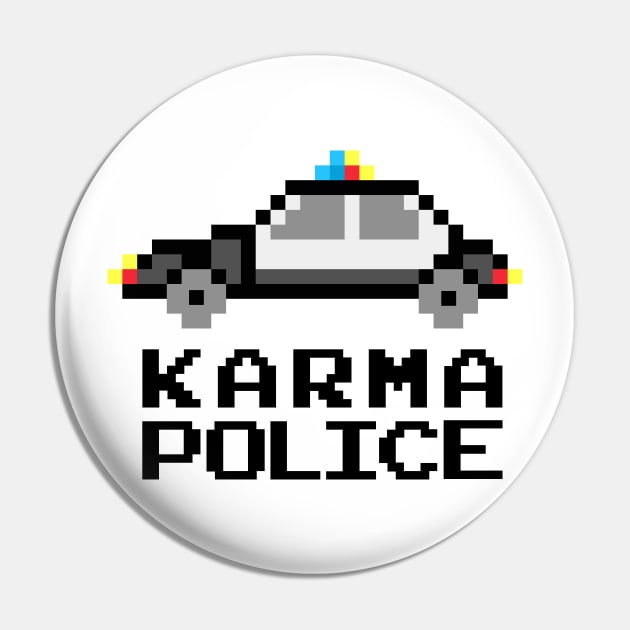 Karma Police - 16-Bit Video Game Cop Car - Karma Police - Pin | TeePublic