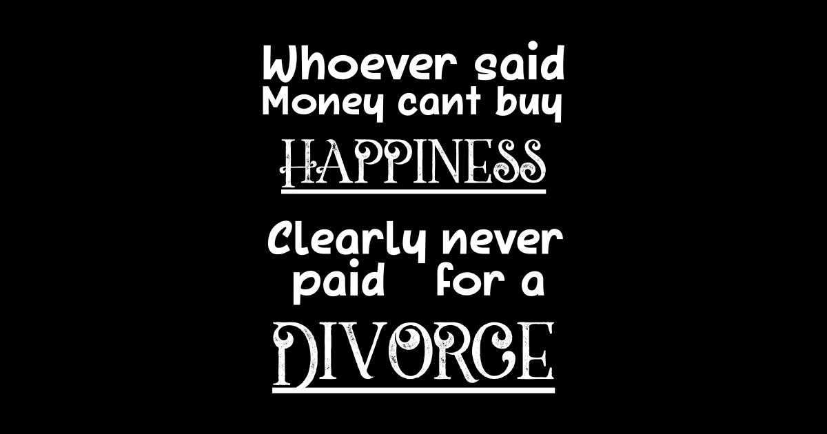 Divorce Joke Sarcastic Quote Party Gift Idea Divorcee Slogan - Divorce ...