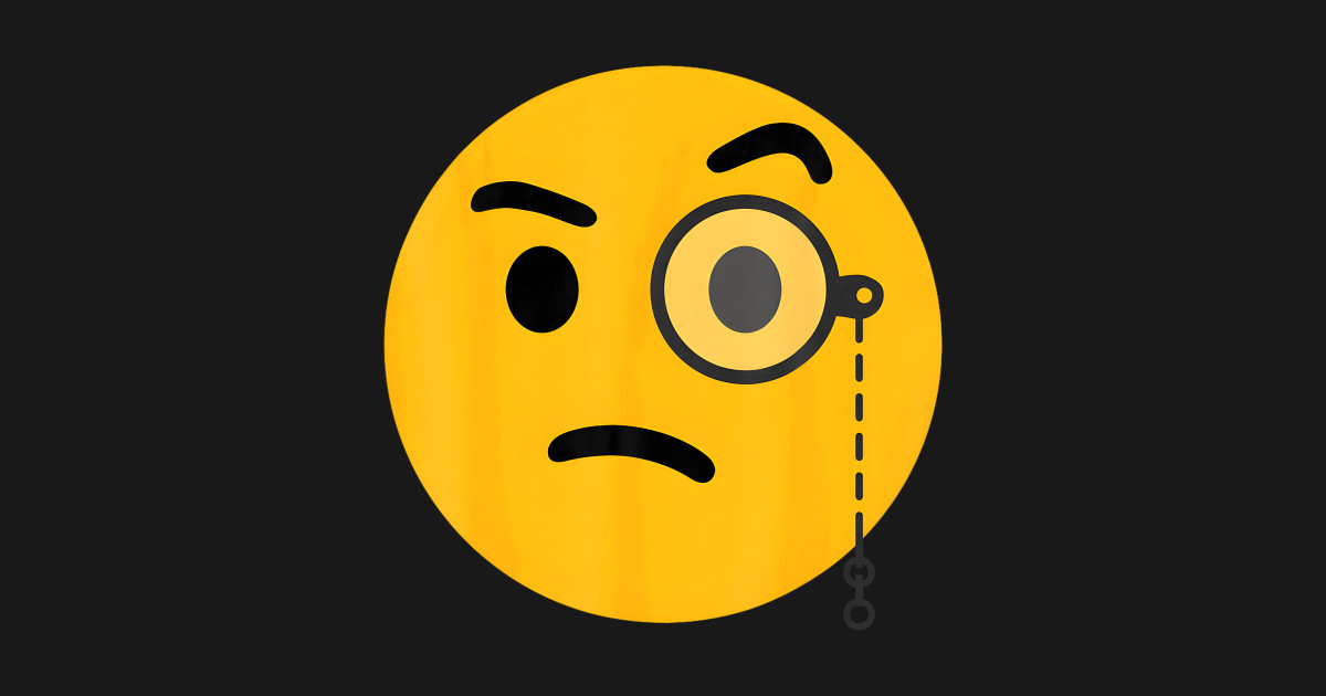 Emoticon Face With Monocle - Funny Face - T-Shirt | TeePublic