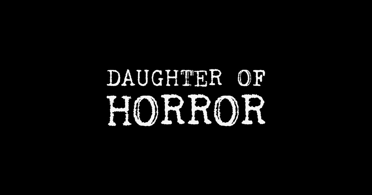 Daughter of Horror - Daughter Of Horror - Sticker | TeePublic