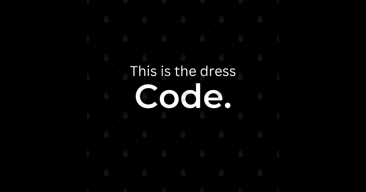 This is the dress Code - Dress Code - T-Shirt | TeePublic