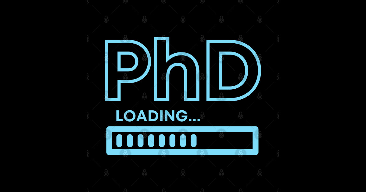 PhD Loading - Phd Student - T-Shirt | TeePublic