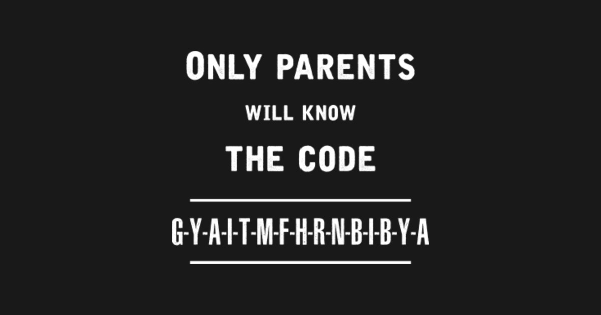 gyaitmfhrnbibya meaning. Only parents will know the code ...
