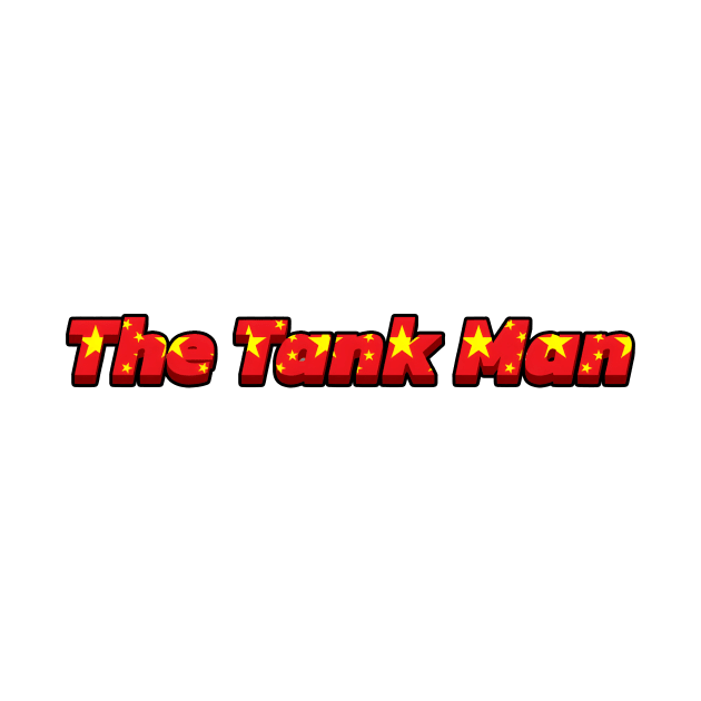 Tank Man - Tank Man - T-Shirt | TeePublic