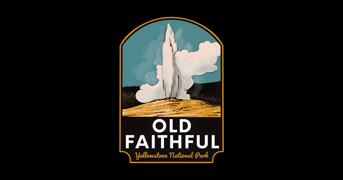 Old Faithful Yellowstone National Park - Old Faithful - Sticker | TeePublic