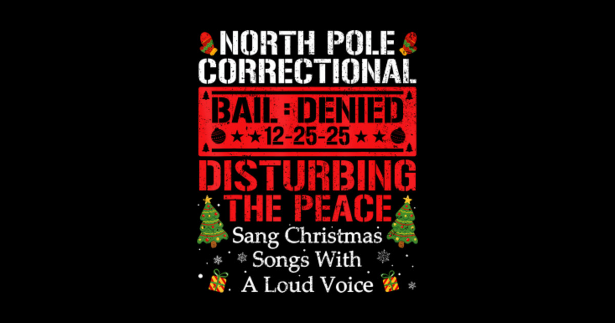 North Pole Correctional Sang Christmas Songs With Loud Voice - North ...