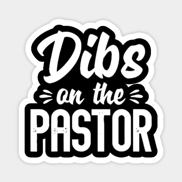 Retro Dibs On The Pastor Pastors Wife Christian Saying Quote - Dibs On ...