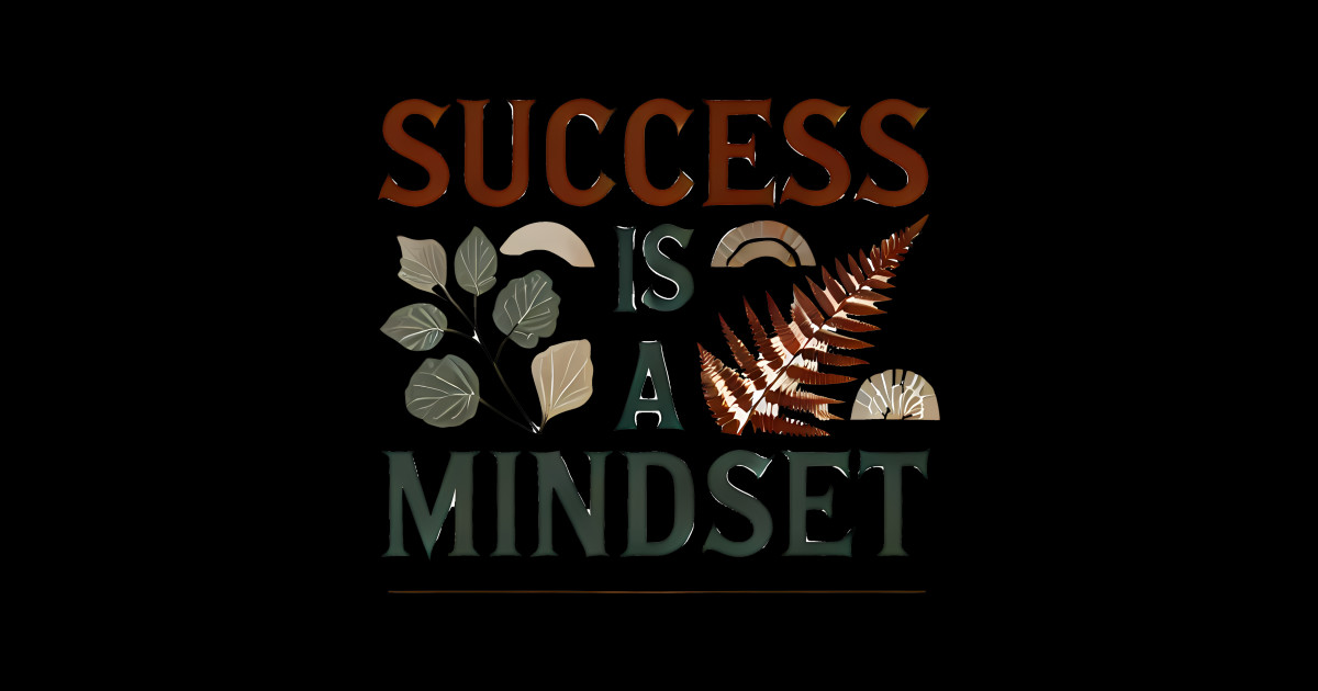 Success is a Mindset, Motivational Quote - Mindset Quote - Sticker ...