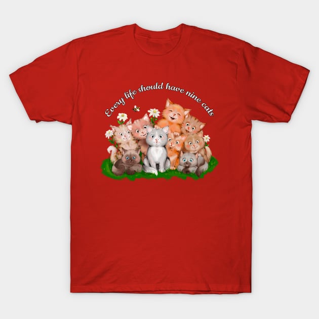 Every life should have nine cats - Cats - T-Shirt | TeePublic