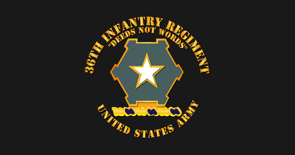 36th Infantry Regt DUI - Deeds not words - US Army - Vet - T-Shirt ...