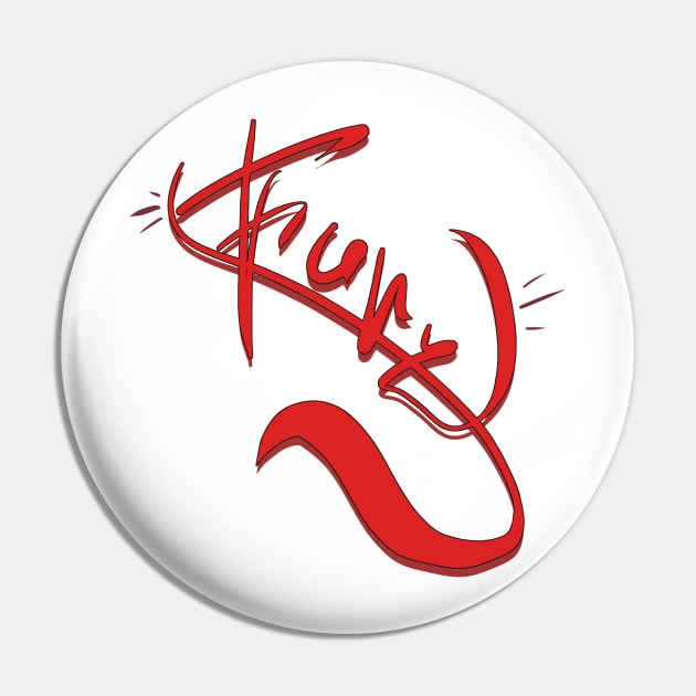 Fury feeling tshirt design - Fury - Pin | TeePublic