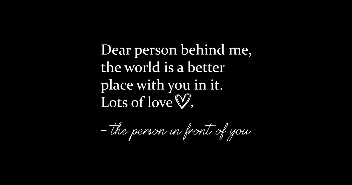 Dear Person Behind Me Positive Quotes Aesthetic - Dear Person Behind ...