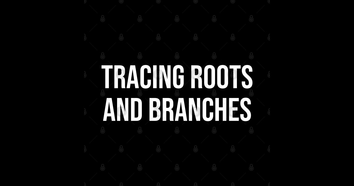 Tracing Roots and Branches Genealogist Family Tree - Genealogist ...