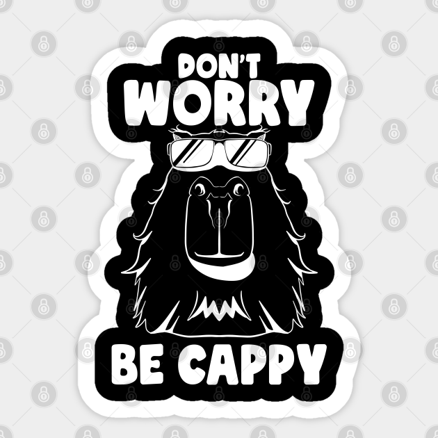 Don't Worry be Cappy Funny Capybara Face Rodent Capybaras - Dont Worry ...