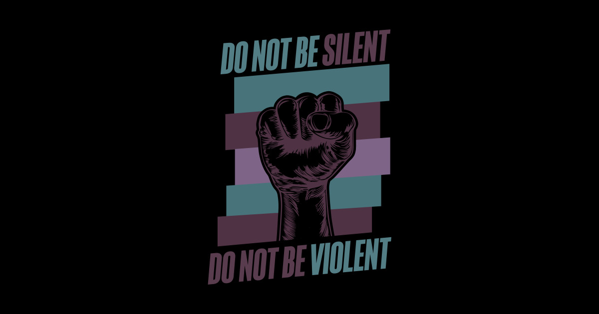 Do Not Be Silent - Protest - Sticker | TeePublic