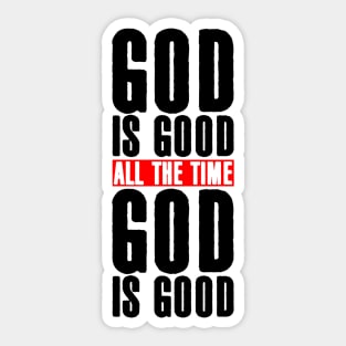 God Is Good All The Time Faith Based Je Stickers for Sale | TeePublic