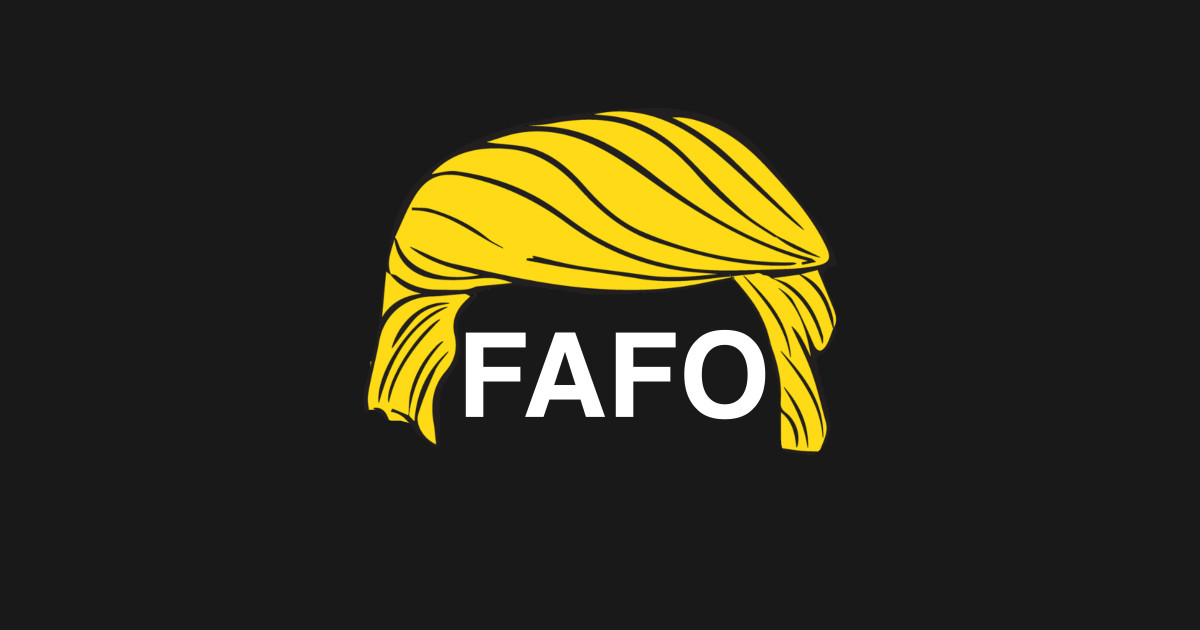 FAFO Trump - Fafo - T-Shirt | TeePublic