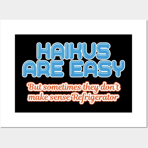 'Haikus Are Easy' Cool Japanese Poem - Haiku - Posters and Art Prints ...
