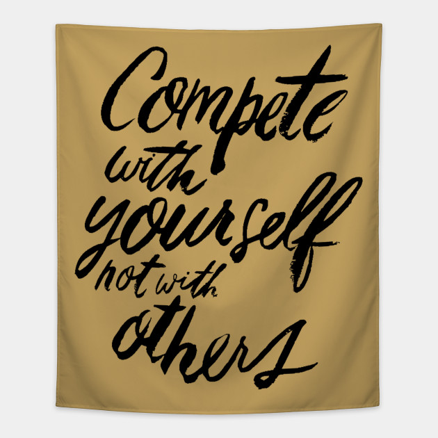 Compete With Yourself Not With Others - Teamwork Fitness Team ...