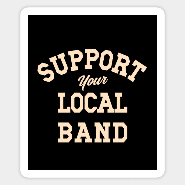 Support Your Local Band, Musicians, Artists, Singers, Live Music ...