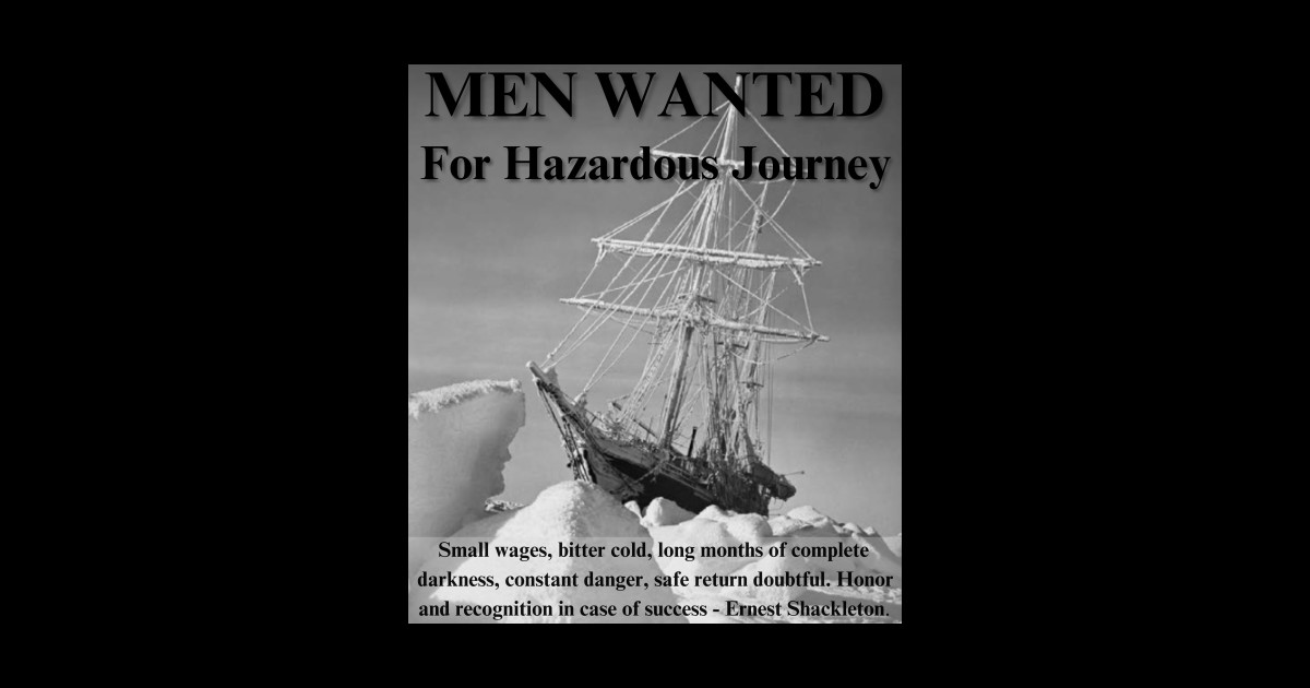 Sailing - Men Wanted For Hazardous Journey - Ernest Shackleton ...