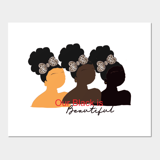 Our Black is Beautiful, Black Girls - Our Black Is Beautiful - Posters ...