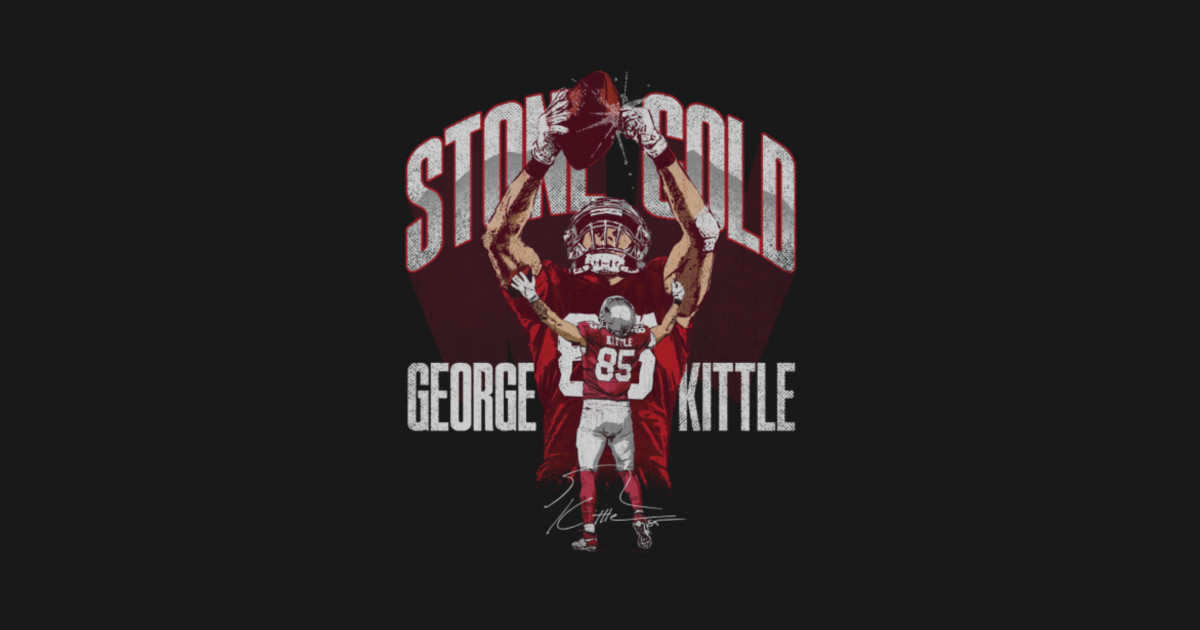 George Kittle San Francisco Stone Cold - George Kittle - T-Shirt ...