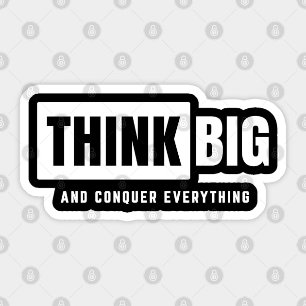 Think Big And Conquer Everything (Dark Edition) - Think Big - Sticker ...