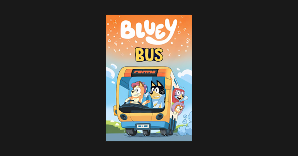 Bluey Bus - Bluey - T-Shirt | TeePublic