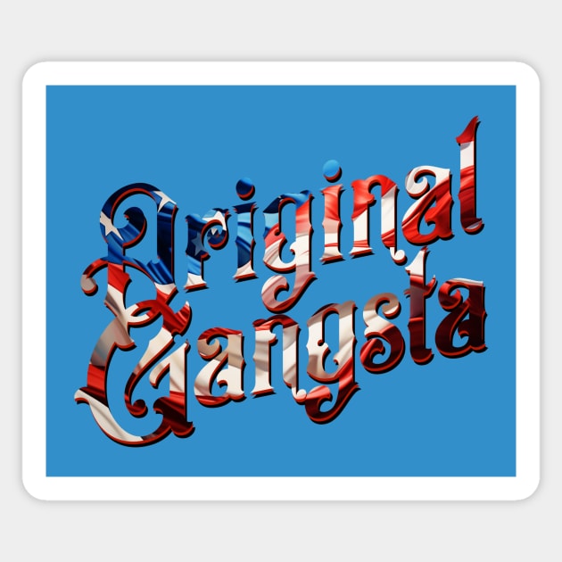 Original Gangsta Flag - Gangsta - Sticker | TeePublic