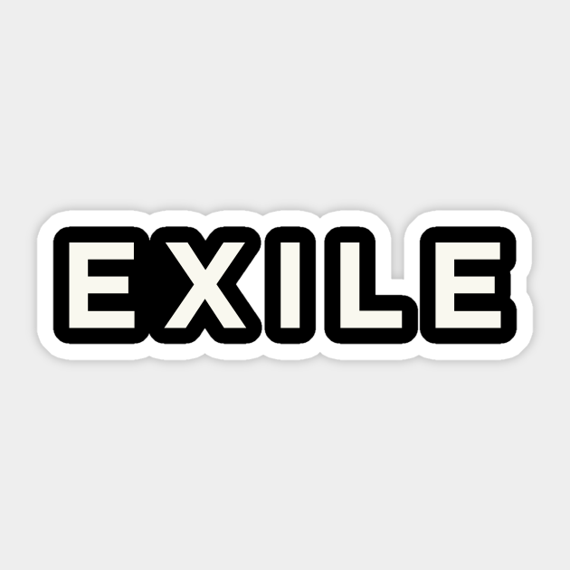 Exile - Exile - Sticker | TeePublic